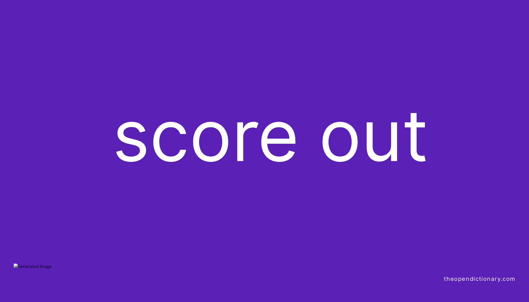 SCORE OUT Phrasal Verb SCORE OUT Definition Meaning And Example SCORE OUT Phrasal Verb SCORE OUT Definition Meaning And Example